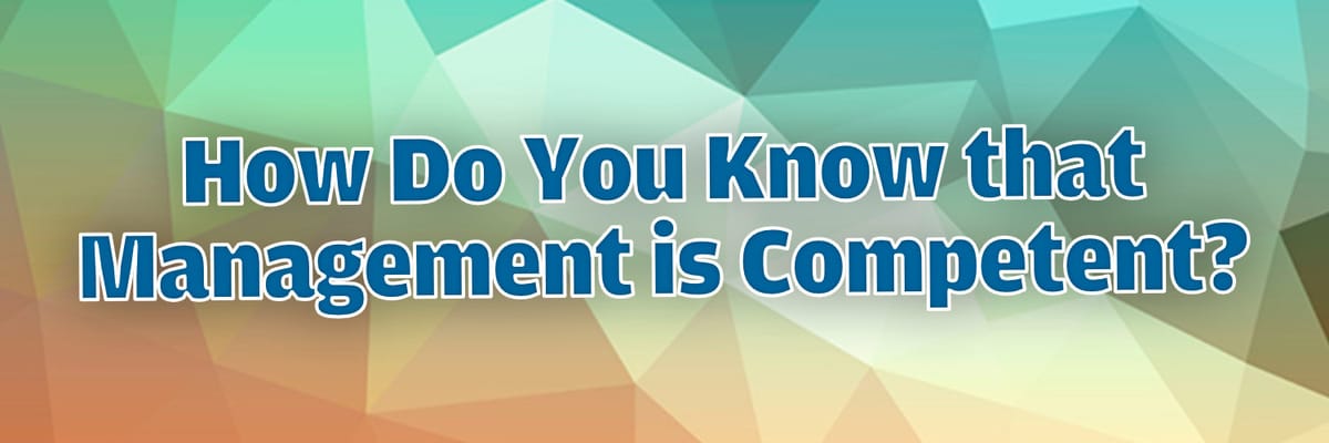 How Do You Know that Management is Competent?